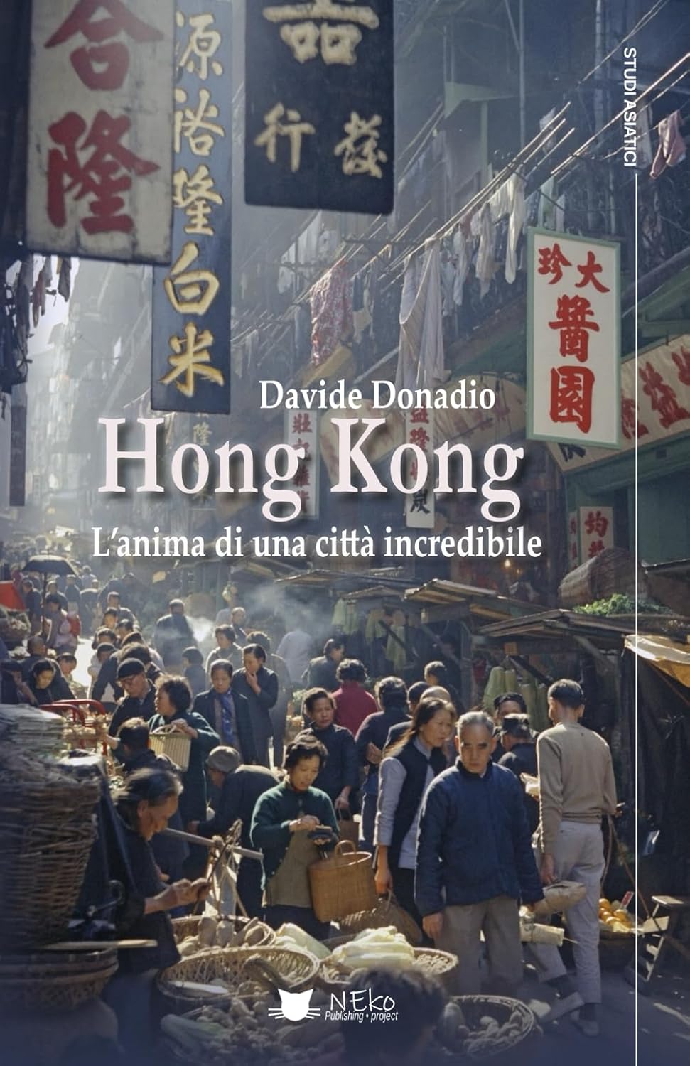 'Hong Kong, l'anima di una città incredibile' di Davide Donadio
